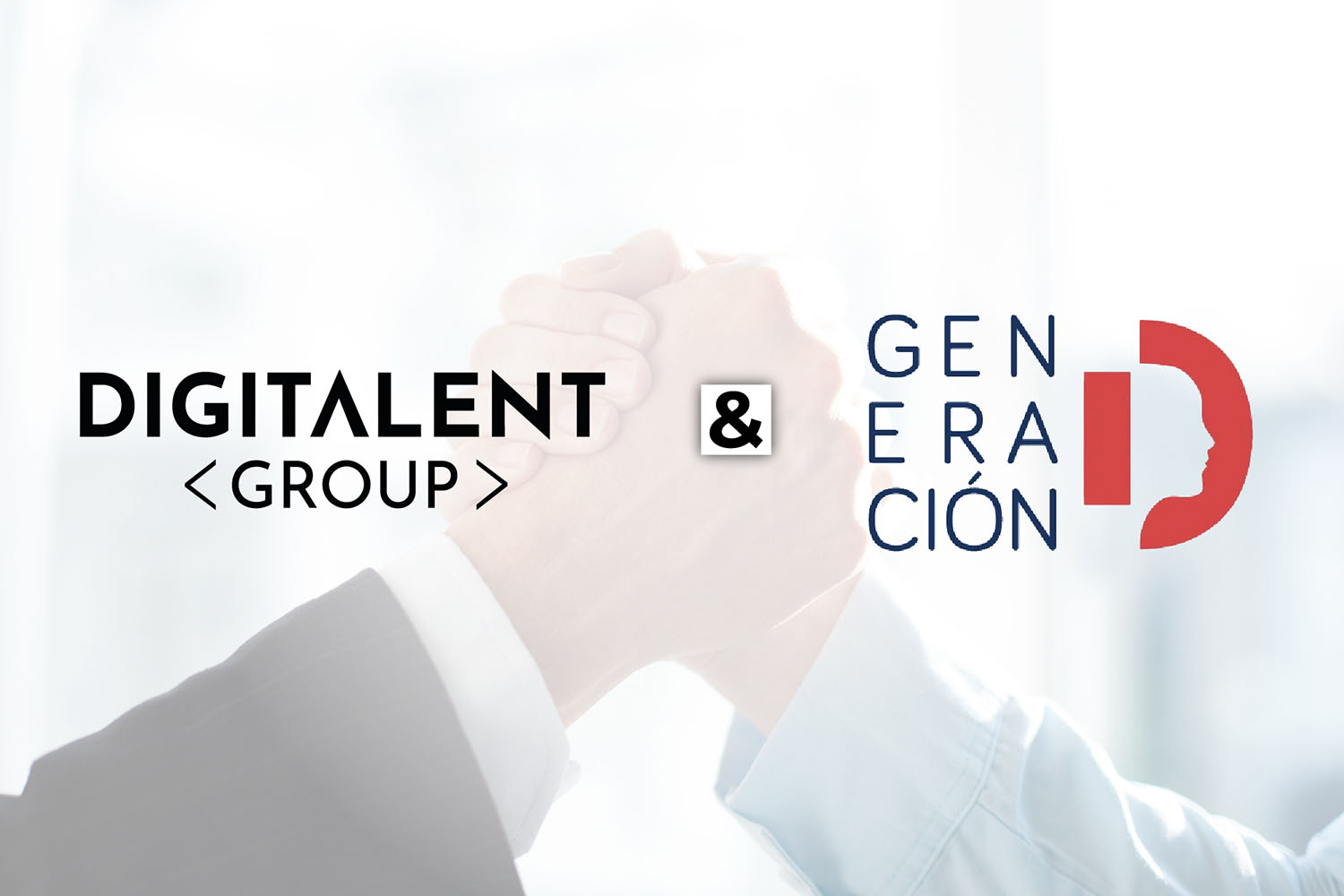 Digitalent Group and Generación D: United for Digital Transformation ...